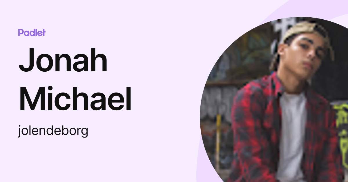 Jonah Michael (jolendeborg) profile | Padlet