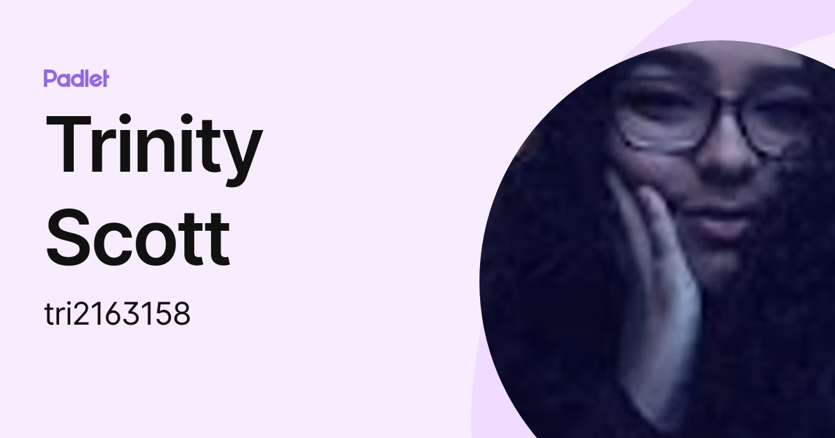 Trinity Scott (tri2163158) profile | Padlet