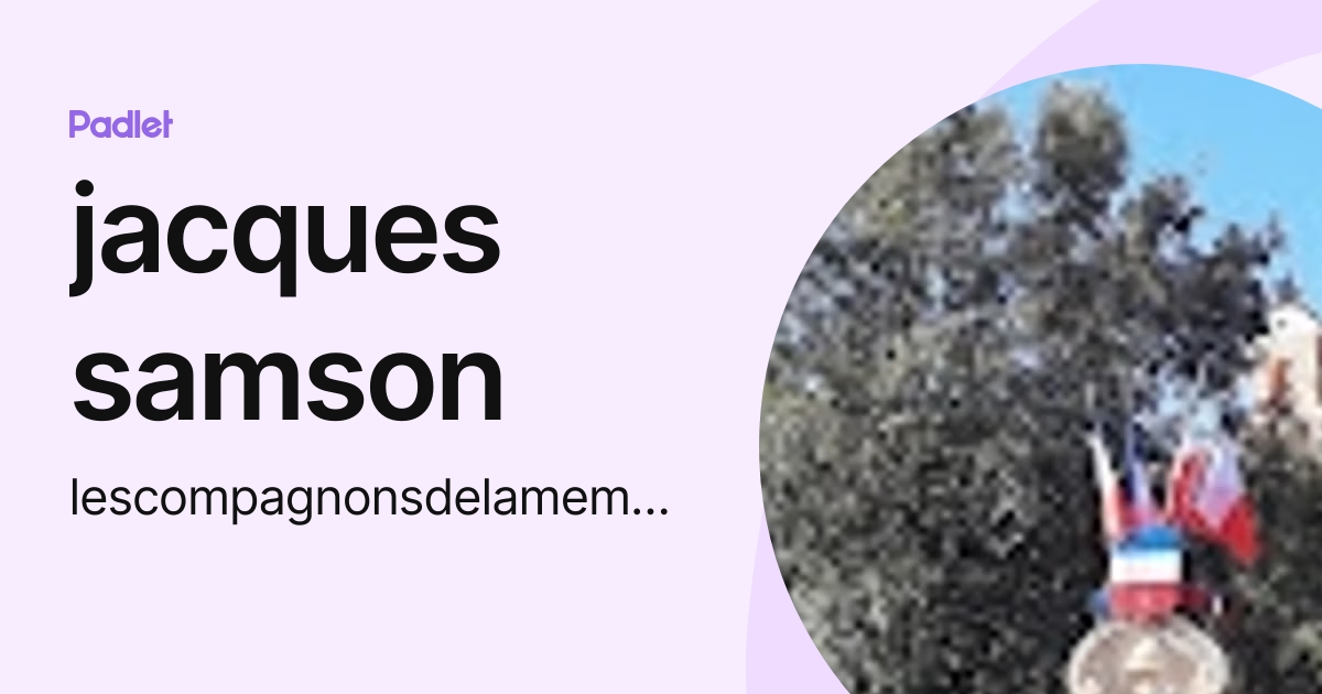 jacques samson (lescompagnonsdelamemoire) profile | Padlet