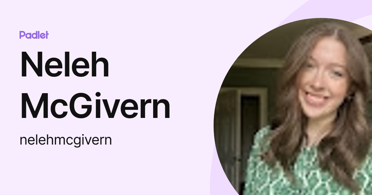 Neleh McGivern (nelehmcgivern) profile | Padlet
