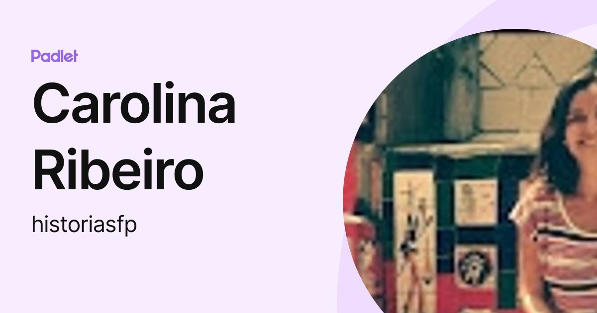 Carolina Ribeiro (historiasfp) profile | Padlet