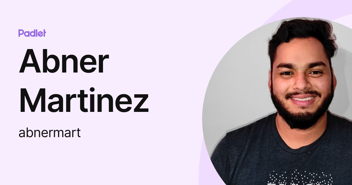 Abner Martinez (abnermart) profile | Padlet