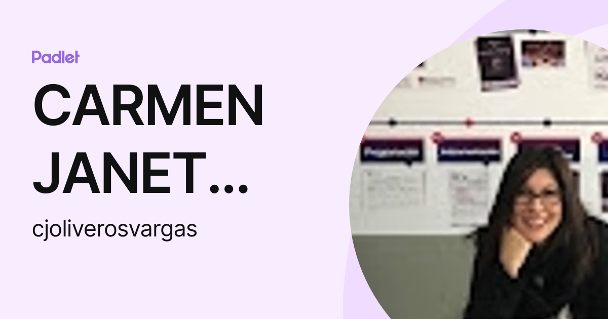 CARMEN JANET OLIVEROS (cjoliverosvargas) profile | Padlet