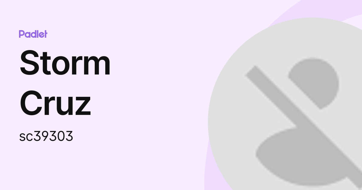 Storm Cruz (sc39303) profile | Padlet
