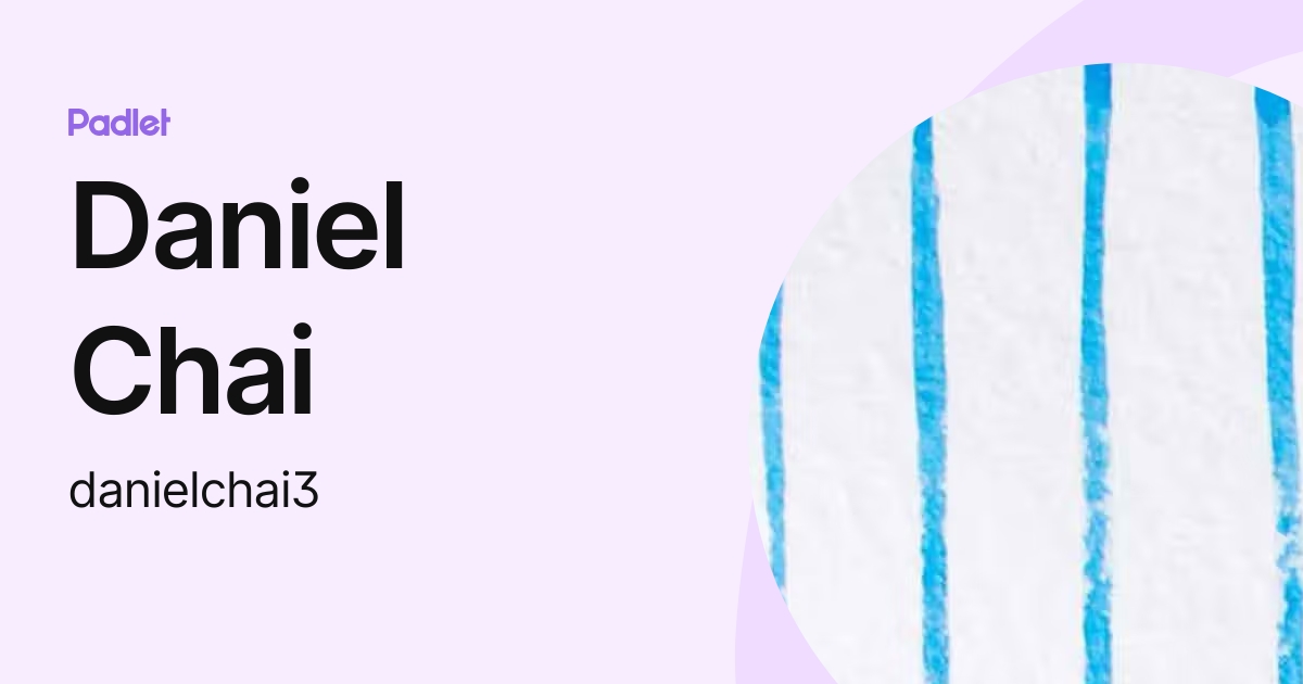 Daniel Chai (danielchai3) profile | Padlet