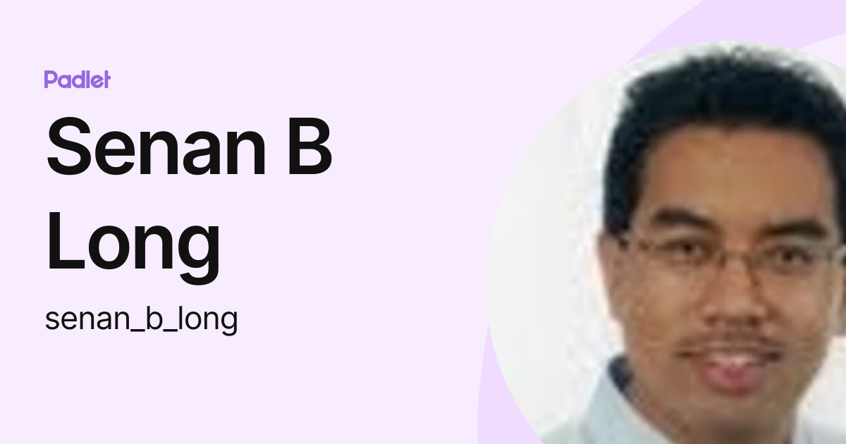 Senan B Long (senan_b_long) profile | Padlet
