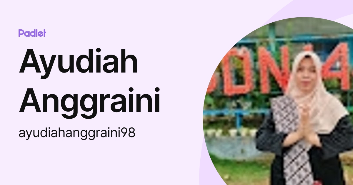 Ayudiah Anggraini (ayudiahanggraini98) profile | Padlet