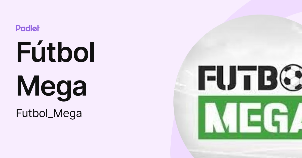 Fútbol Mega (Futbol_Mega) profile | Padlet