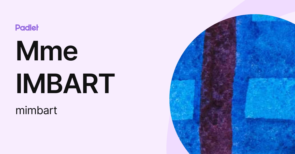Mme IMBART (mimbart) profile | Padlet