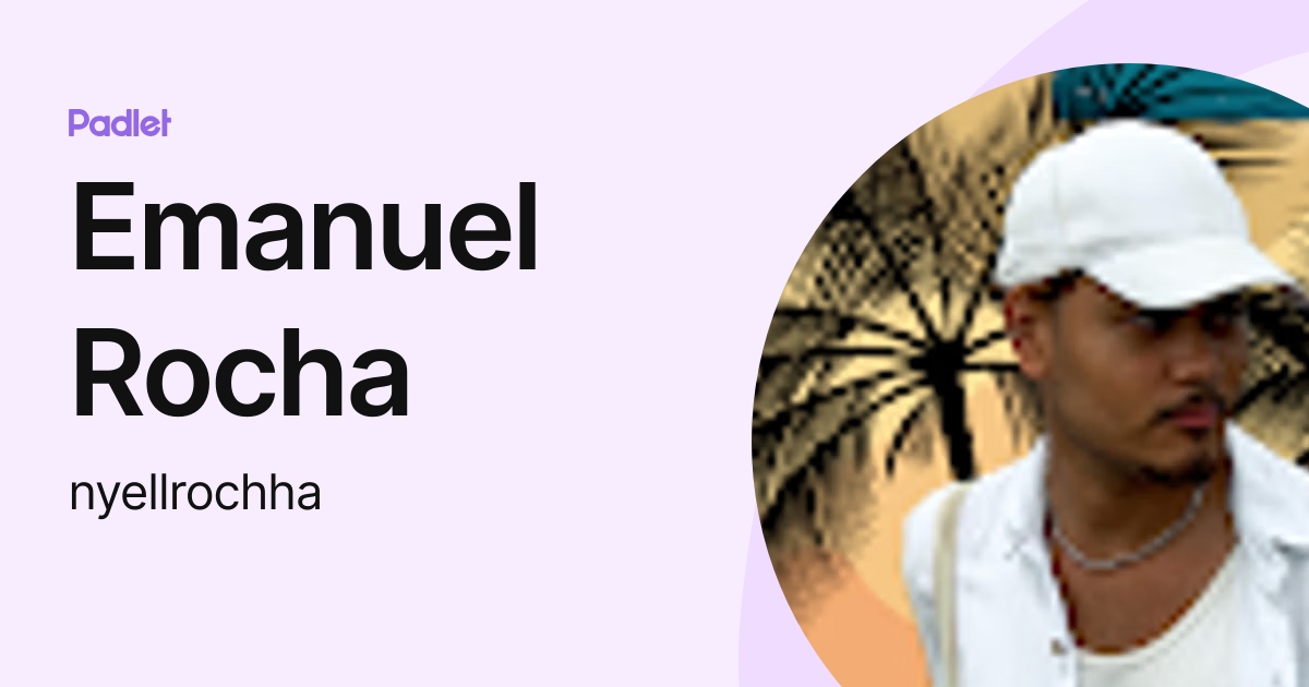 Emanuel Rocha (nyellrochha) profile | Padlet