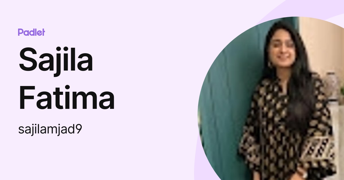 Sajila Fatima (sajilamjad9) profile | Padlet