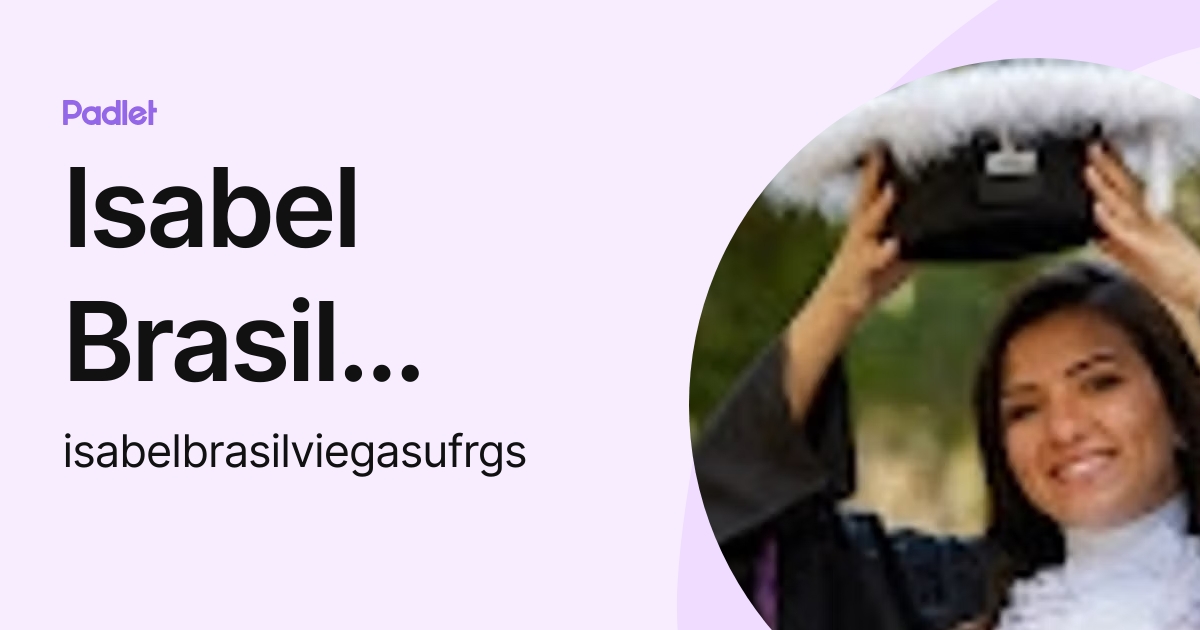 Isabel Brasil Viegas (isabelbrasilviegasufrgs) profile | Padlet
