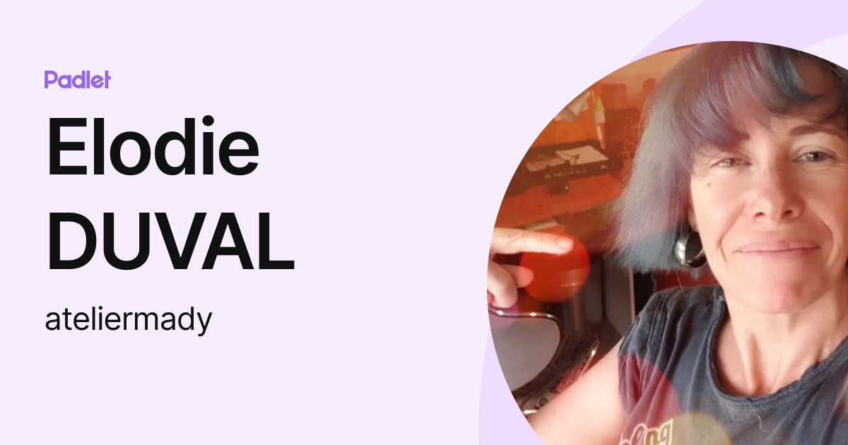 Elodie DUVAL (ateliermady) profile | Padlet