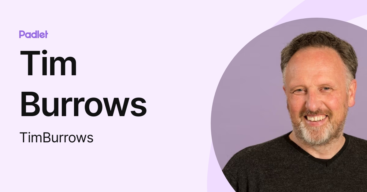 Tim Burrows (TimBurrows) profile | Padlet