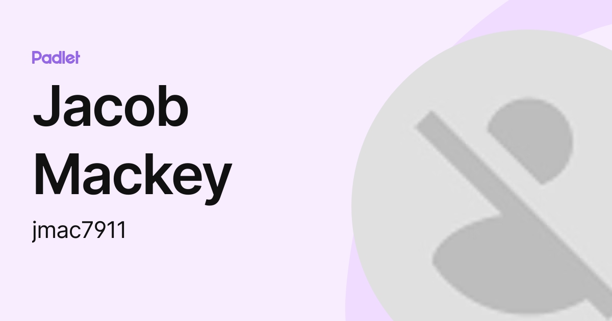 Jacob Mackey (jmac7911) profile | Padlet
