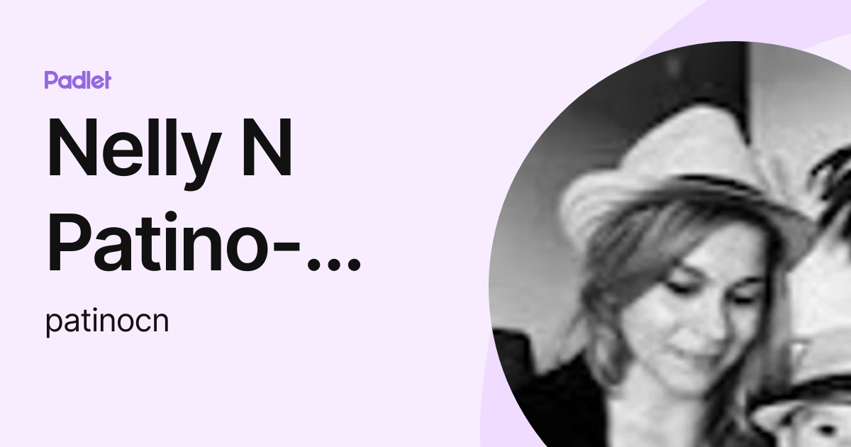 Nelly N Patino-Cabrera (patinocn) profile | Padlet
