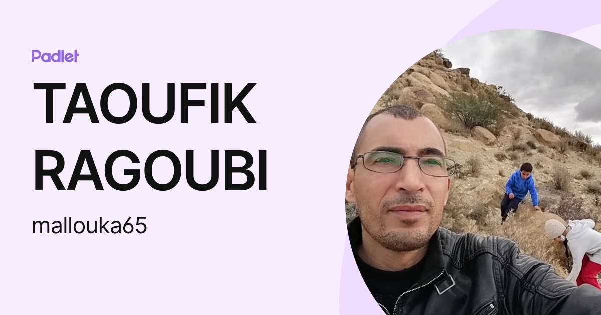 TAOUFIK RAGOUBI (mallouka65) profile | Padlet