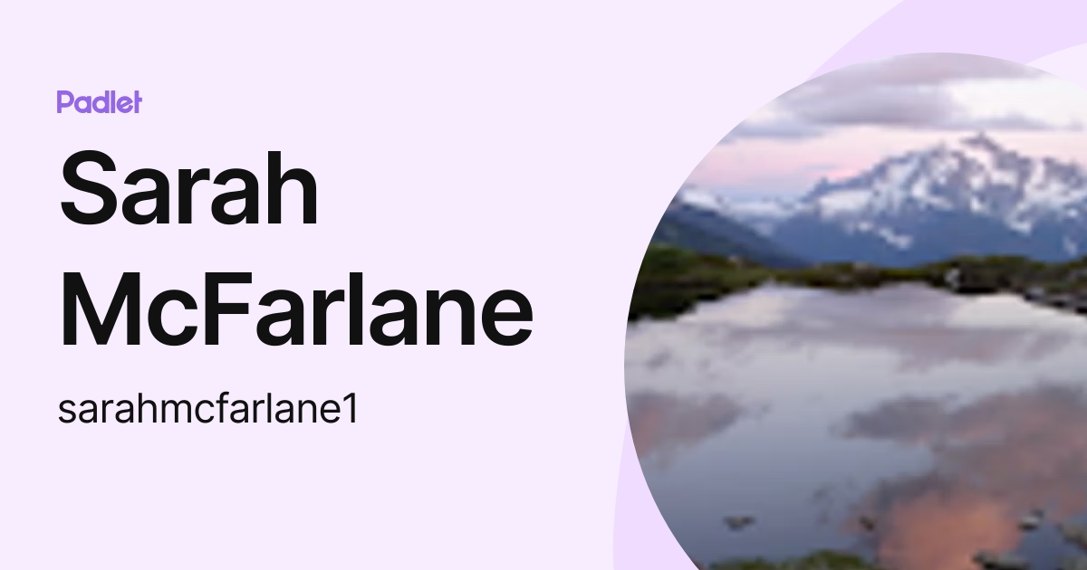 Sarah McFarlane (sarahmcfarlane1) profile | Padlet