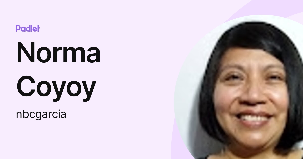 Norma Coyoy (nbcgarcia) profile | Padlet