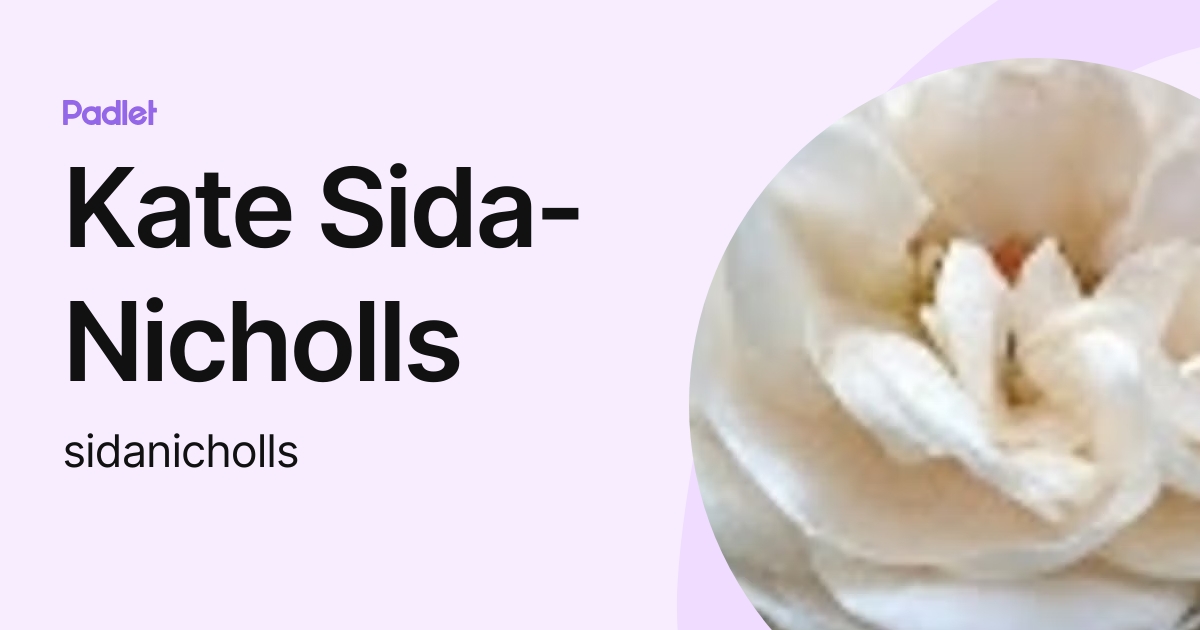 Kate Sida-Nicholls (sidanicholls) profile | Padlet