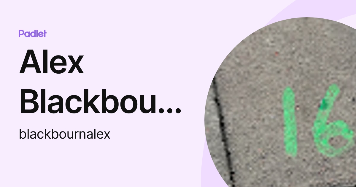 Alex Blackbourn (blackbournalex) profile | Padlet