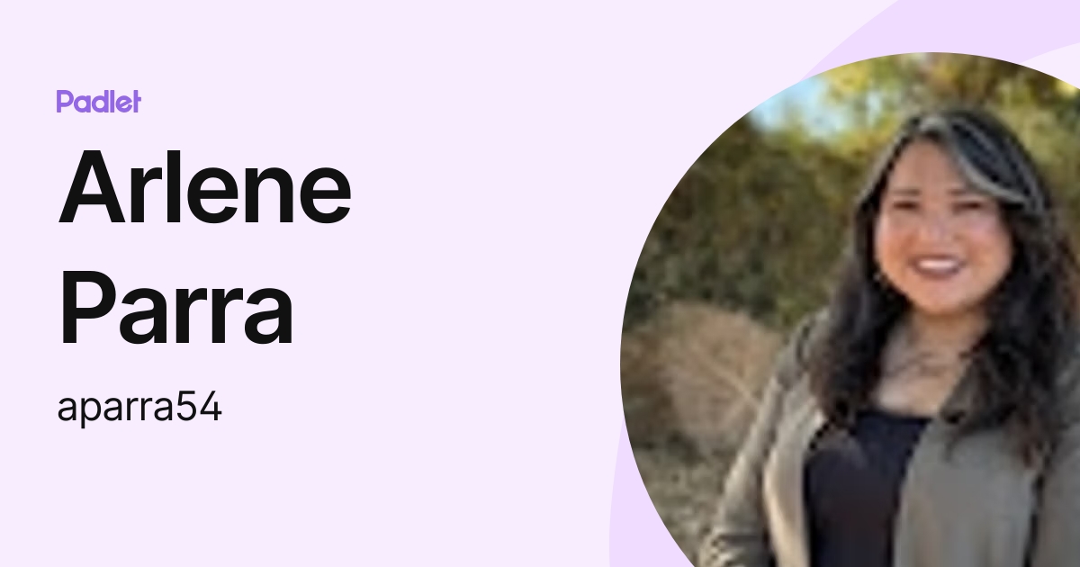 Arlene Parra (aparra54) profile | Padlet