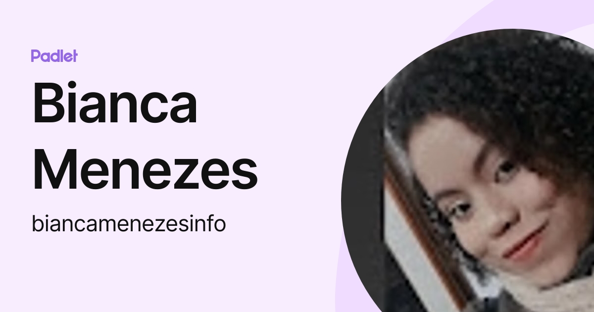 Bianca Menezes (biancamenezesinfo) profile | Padlet