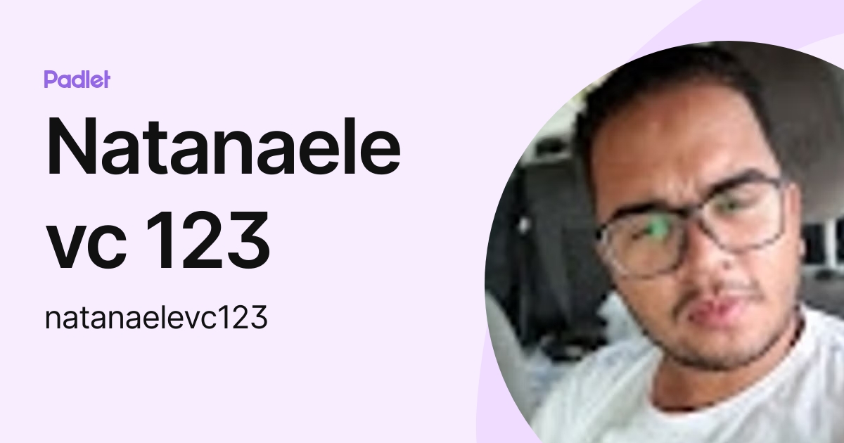 Natanaelevc 123 (natanaelevc123) profile | Padlet