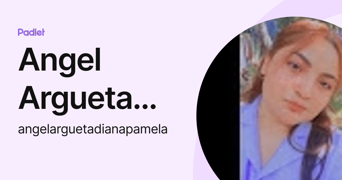 Angel Argueta Diana Pamela 2GB (angelarguetadianapamela) profile | Padlet