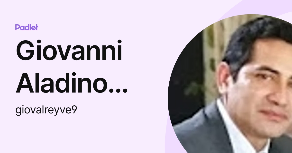Giovanni Aladino REYES VEGA (giovalreyve9) profile | Padlet