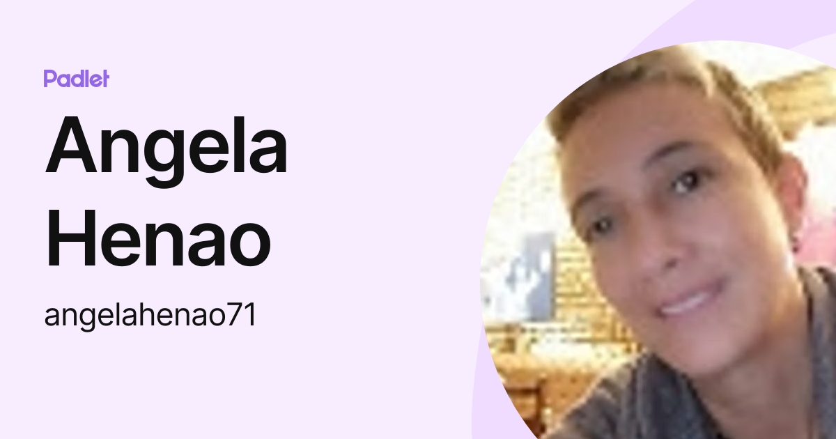 Angela Henao (angelahenao71) perfil | Padlet