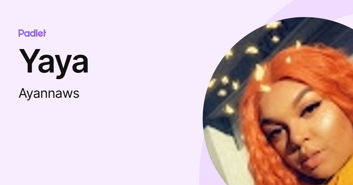Yaya (Ayannaws) profile | Padlet