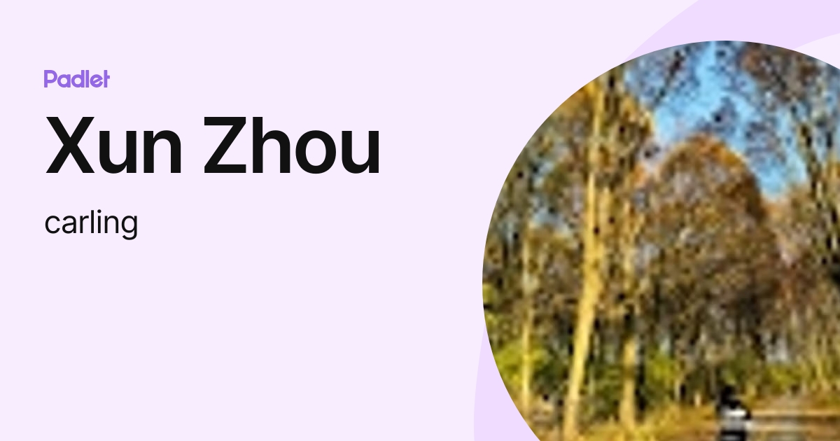 Xun Zhou (carling) profile | Padlet