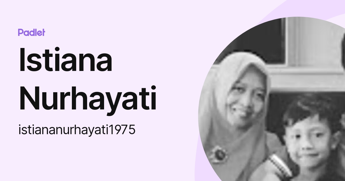Istiana Nurhayati (istiananurhayati1975) profile | Padlet
