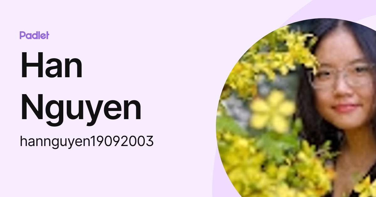 Han Nguyen (hannguyen19092003) profile | Padlet