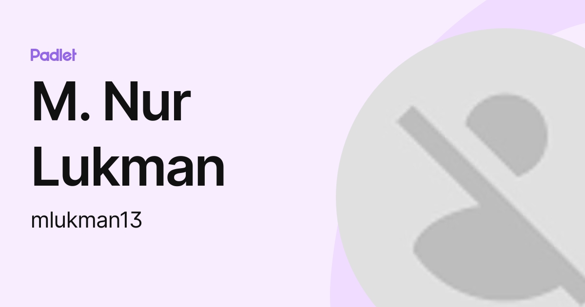 M. Nur Lukman (mlukman13) profile | Padlet