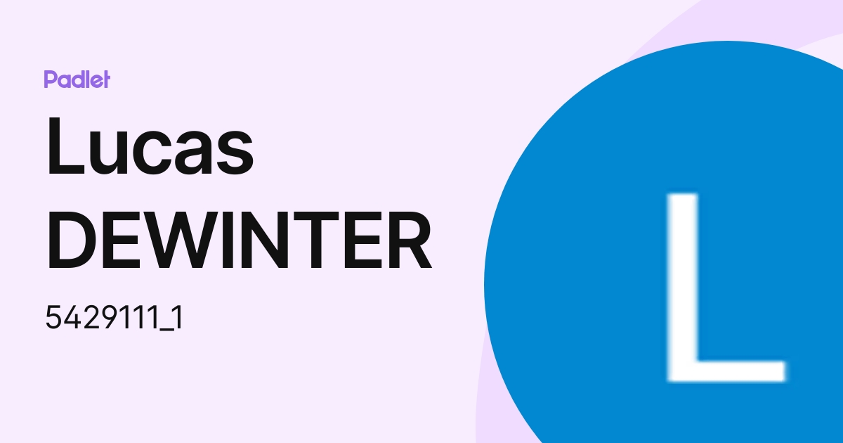 Profil de Lucas DEWINTER (5429110) | Padlet