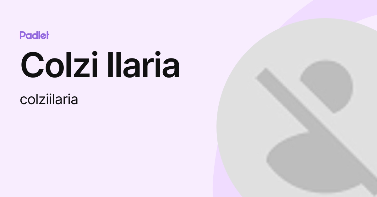 Colzi Ilaria (colziilaria) profile | Padlet