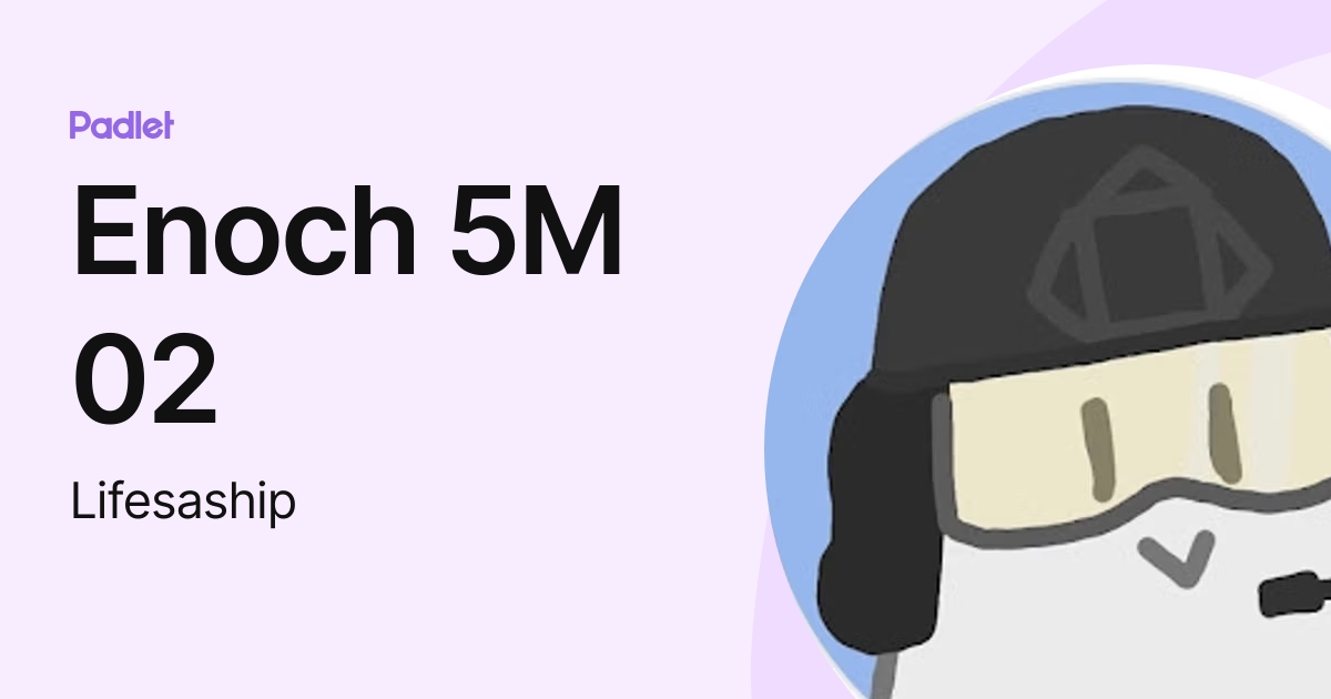 Enoch 5M 02 (Lifesaship) profile | Padlet