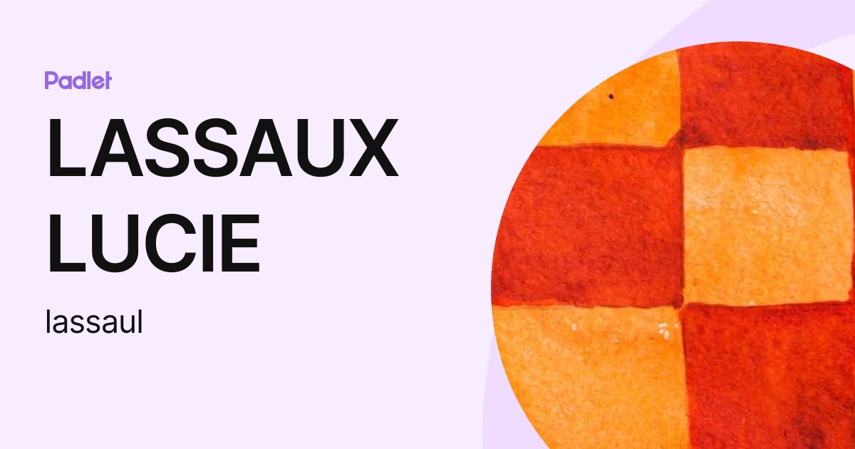 Profil de LASSAUX LUCIE (lassaul) | Padlet