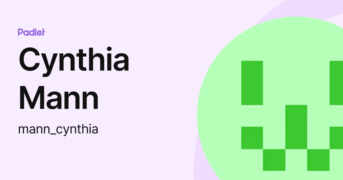 Cynthia Mann (mann_cynthia) profile | Padlet