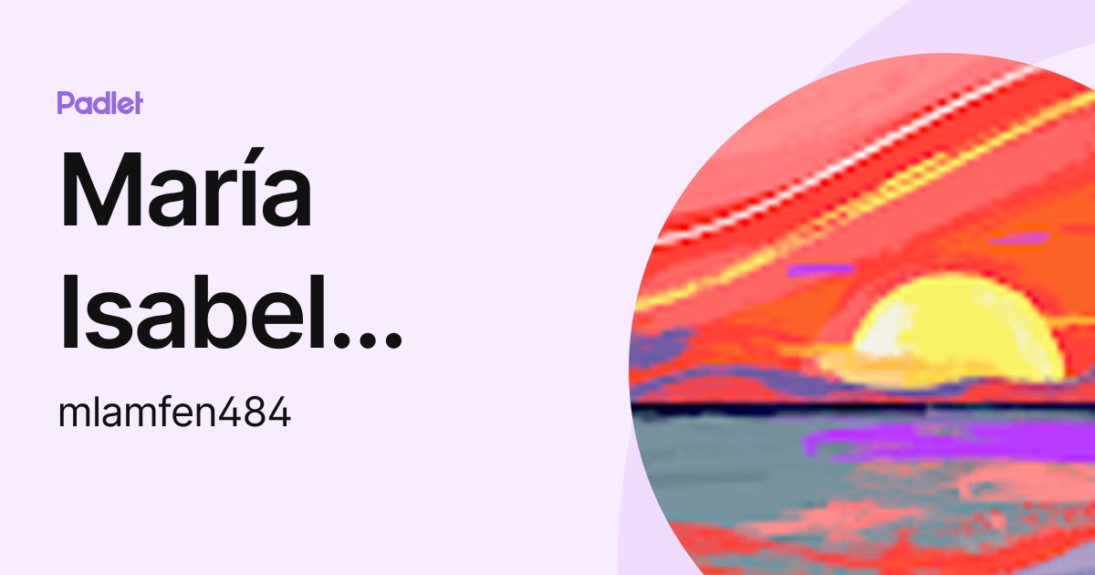 María Isabel Lamas Fentanes (mlamfen484) profile | Padlet