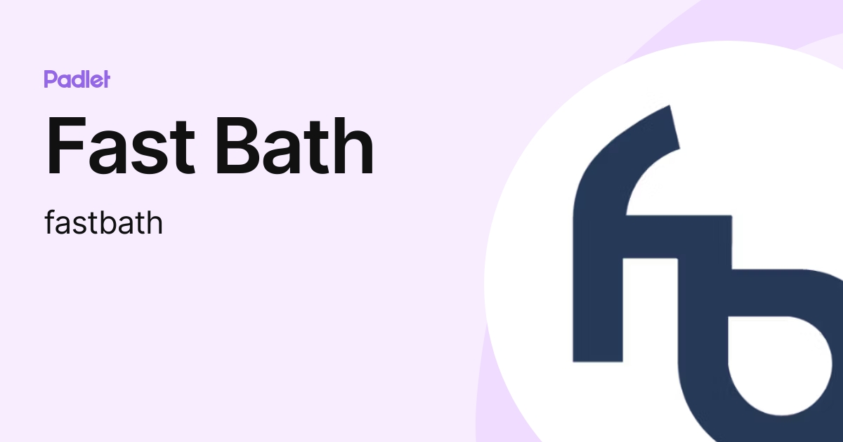 Fast Bath (fastbath) profile | Padlet