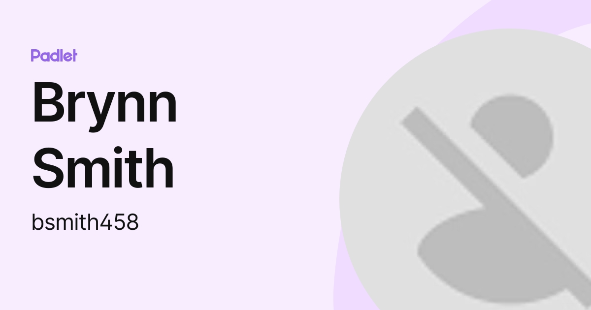 Brynn Smith (bsmith458) profile | Padlet