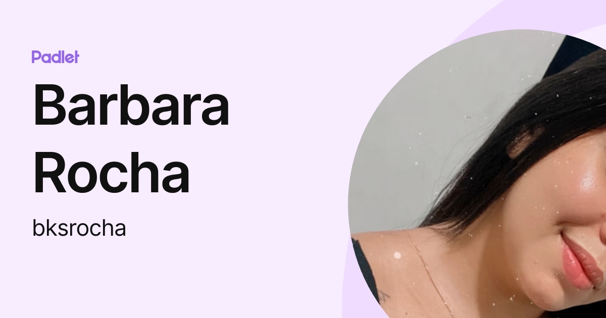 Barbara Rocha (bksrocha) profile | Padlet