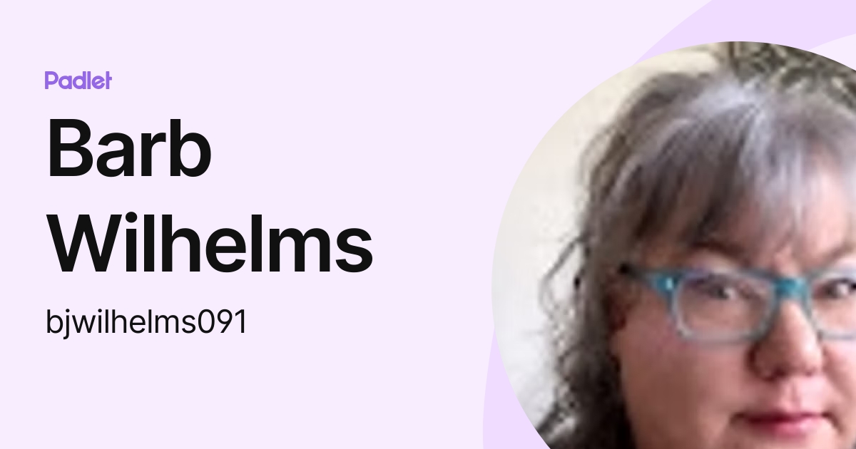 Barb Wilhelms (bjwilhelms091) profile | Padlet