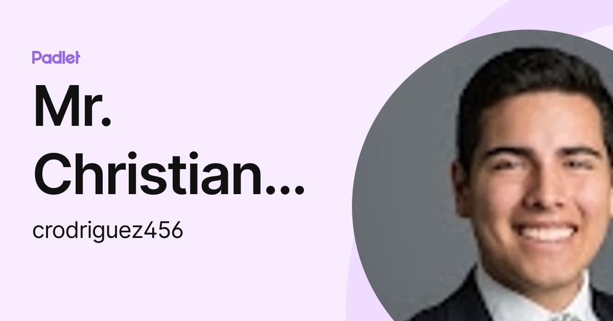 Mr. Christian Rodriguez (crodriguez456) profile | Padlet