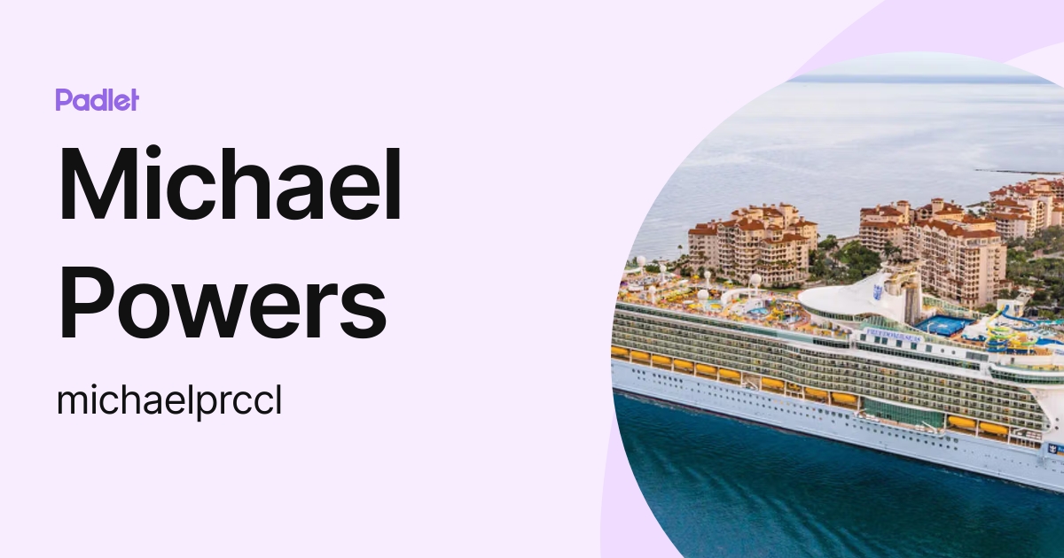 Michael Powers (michaelprccl) profile | Padlet