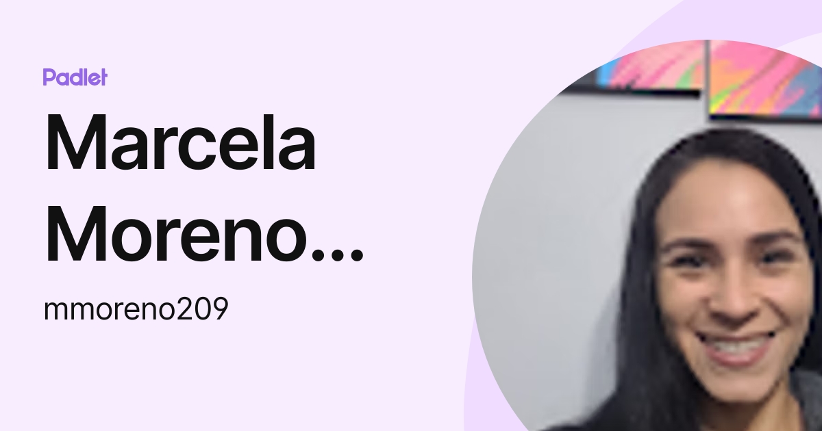 Marcela Moreno Carabalí (mmoreno209) profile | Padlet
