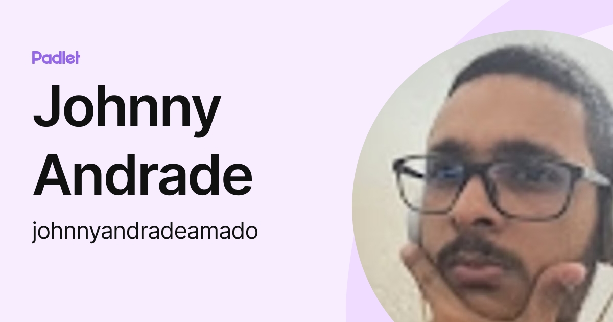 Johnny Andrade (johnnyandradeamado) profile | Padlet